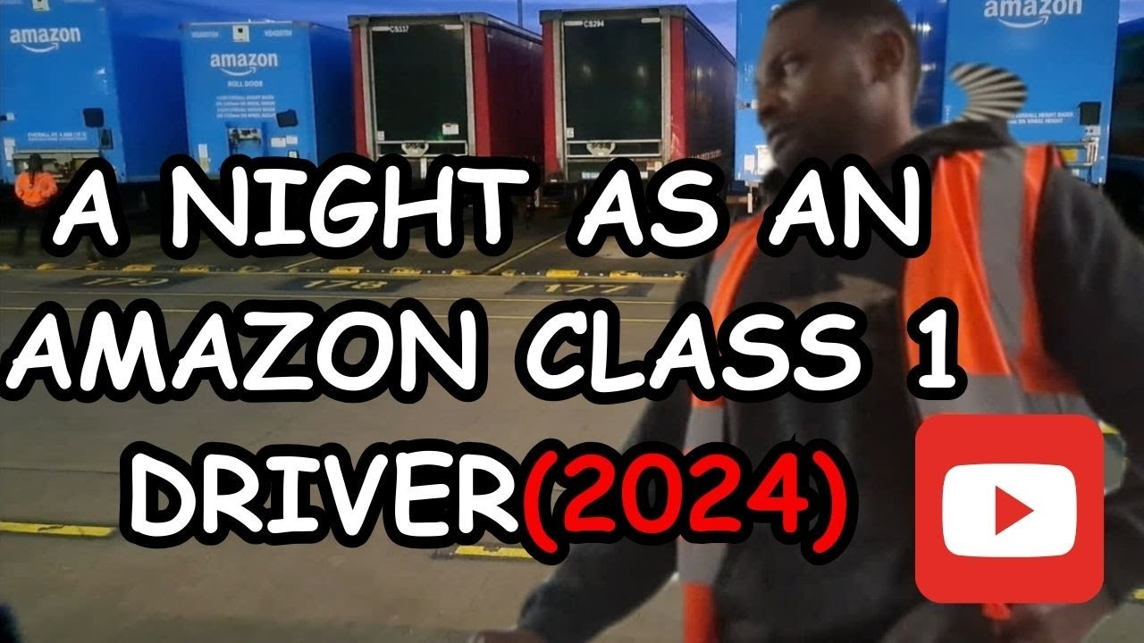 Life as an Amazon Class 1 Driver: The Truth Behind the Wheel (2024 ...