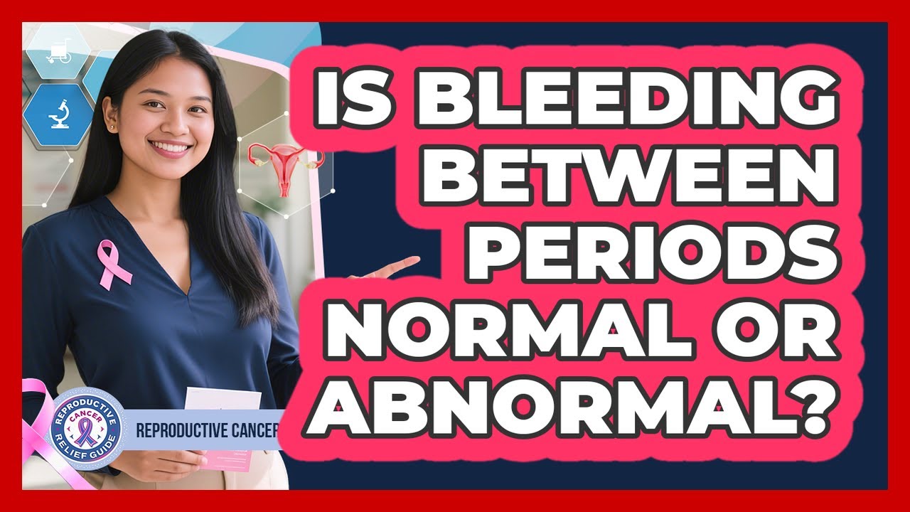 Is Bleeding Between Periods Normal Or Abnormal? - YouTube