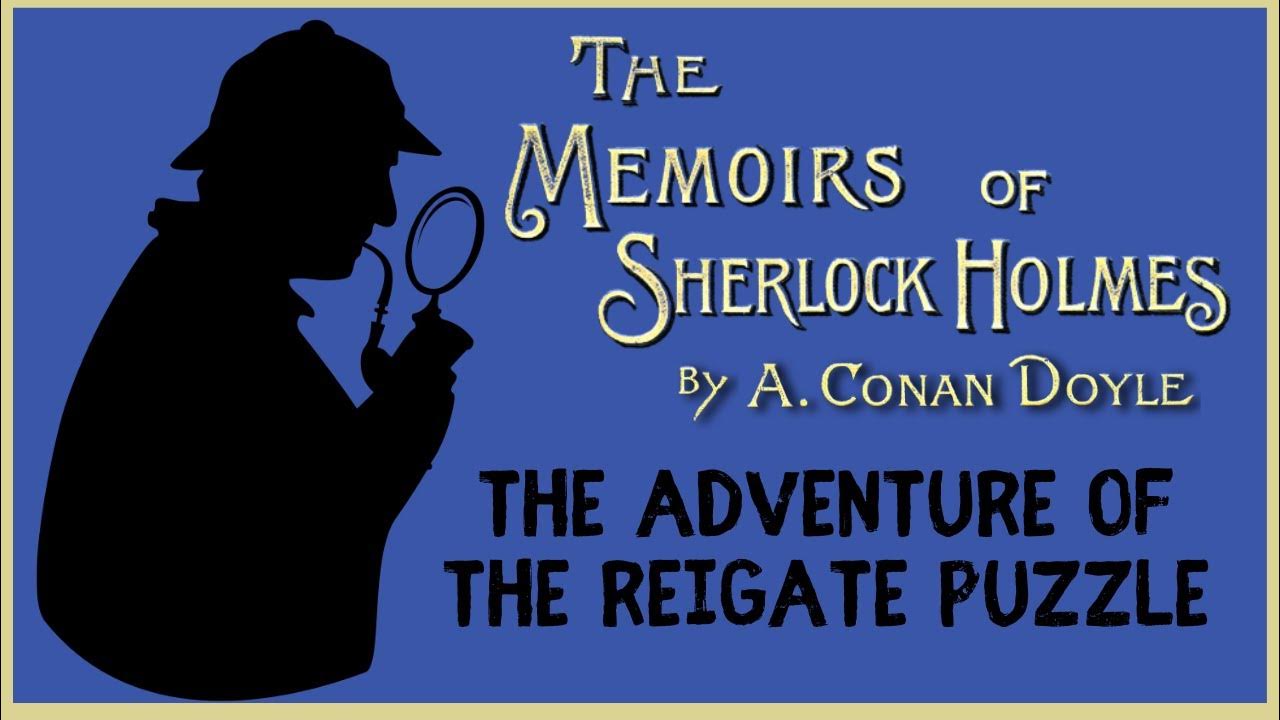 The Adventure of the Reigate Puzzle | The Memoirs of Sherlock Holmes ...