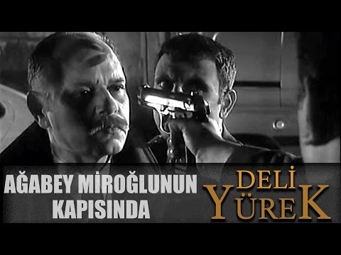Deli Yürek bölüm 106 - Ağabey Miroğlunun Kapısında
