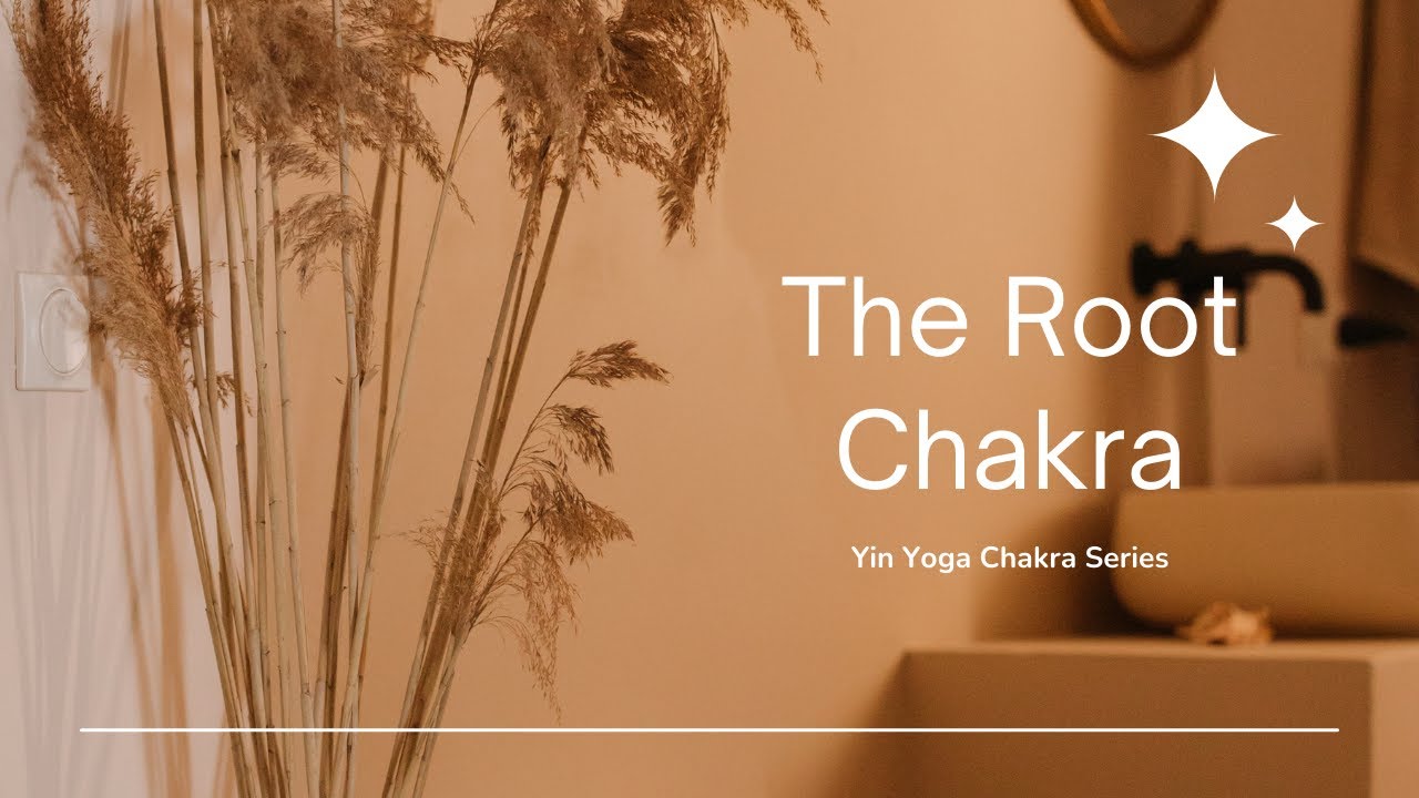 The Root Chakra- Yin Yoga Chakra Series - YouTube