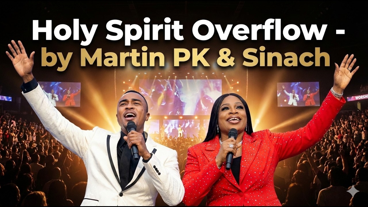 Holy Spirit Overflow | By Martin PK & Sinach | 2026 concept Music Video ...