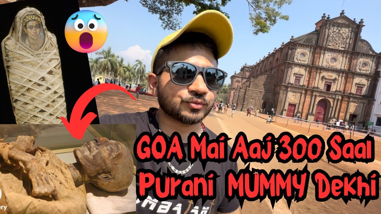 GOA Mai Aaj 300 Saal Purani MUMMY Dekh Li 😱 | @rajveervlog - YouTube