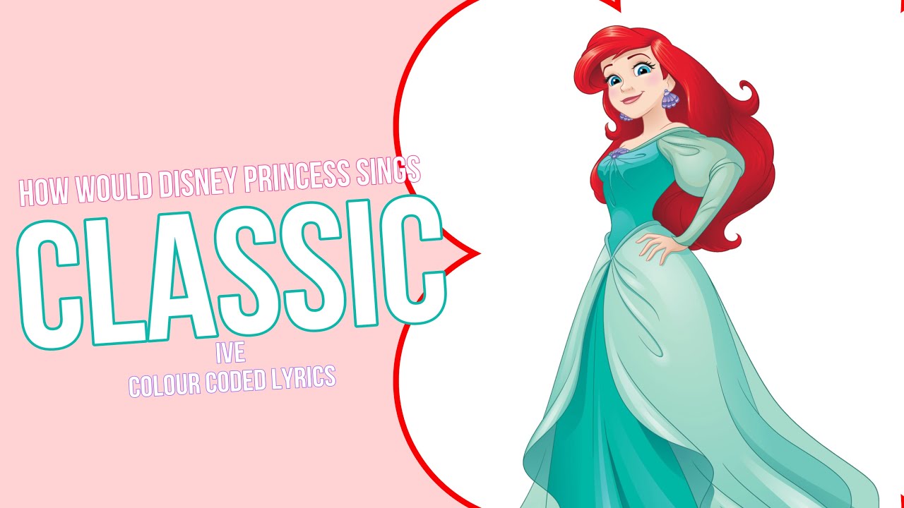 How would Disney Princess sings Classic by Ive - YouTube