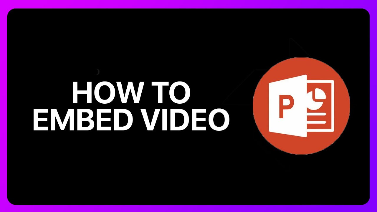 How To Embed Video Into PowerPoint Tutorial - YouTube