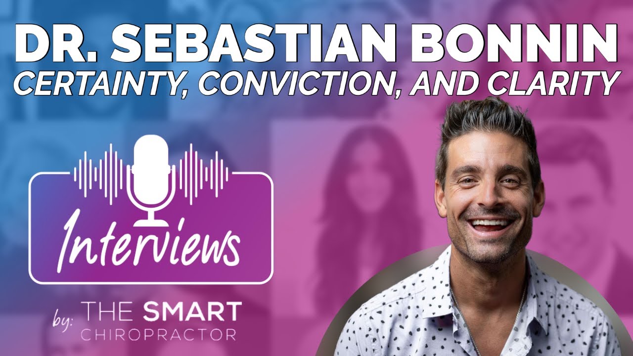 Transform Your Chiropractic Practice with Dr. Sebastian Bonnin ...