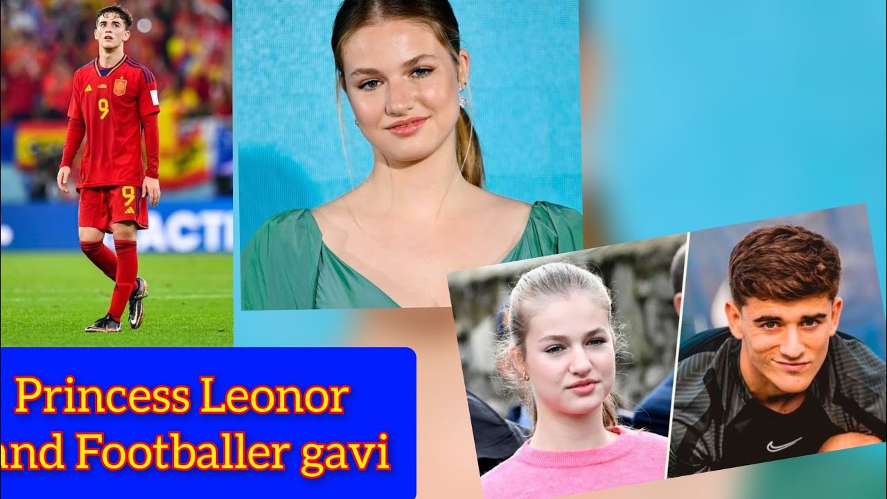 Princess leonor of spain and footballer Gavi / RELATIONSHIP/ A Royal ...