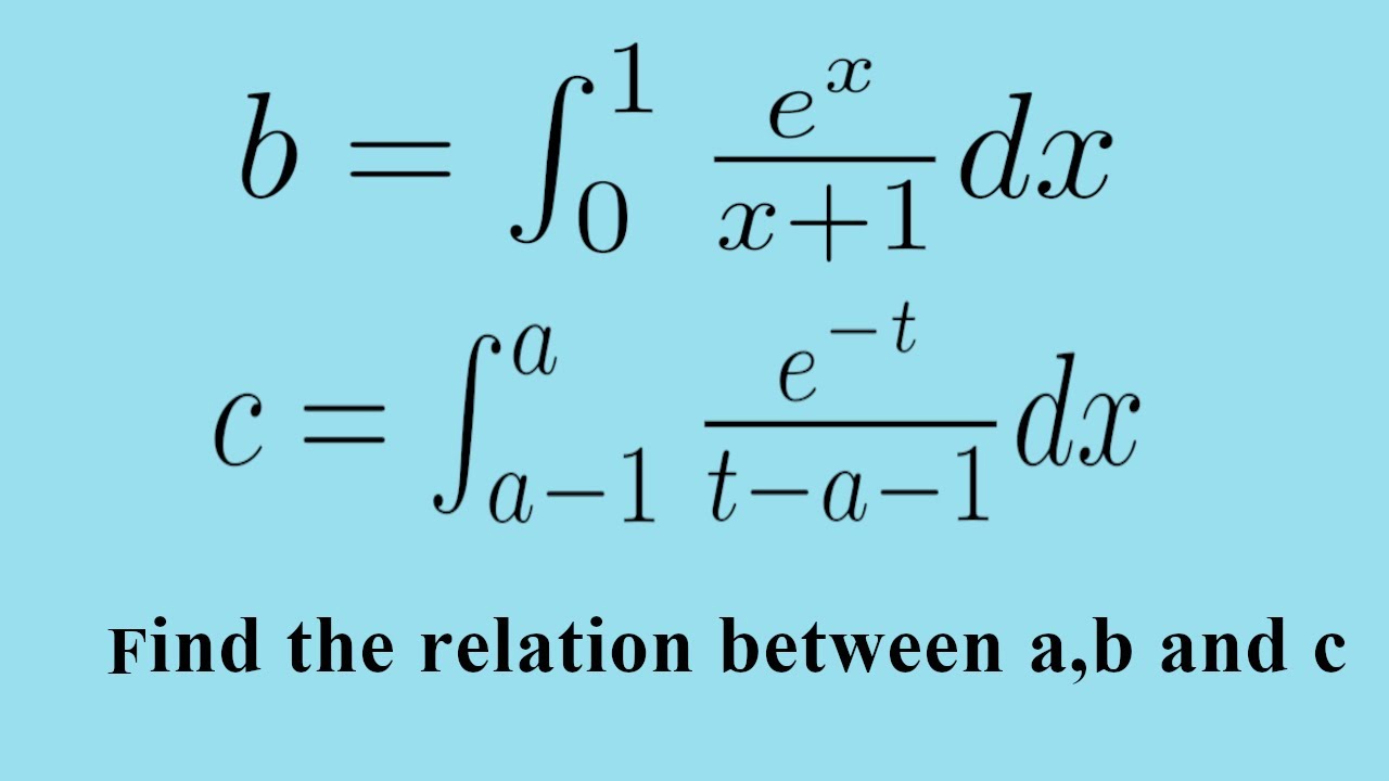 Try to find the relation between a , b and c |Daily integral problem 18 ...