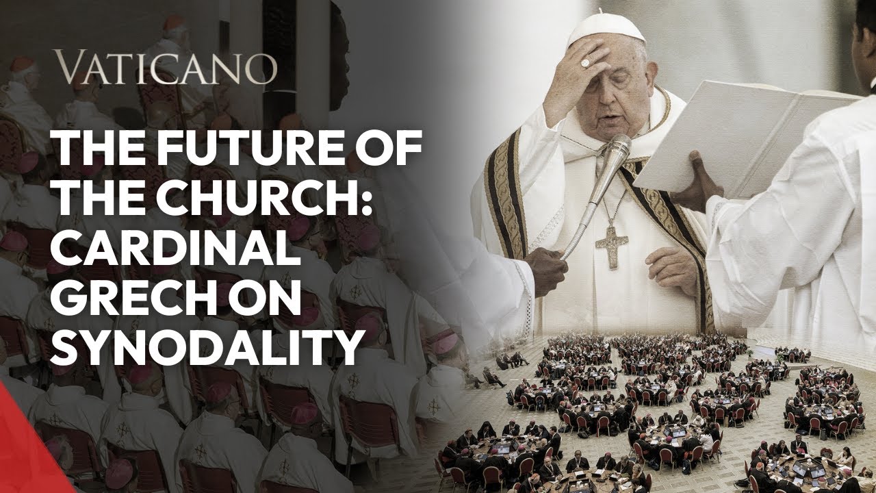 The Future of the Church: Cardinal Grech on Synodality - YouTube