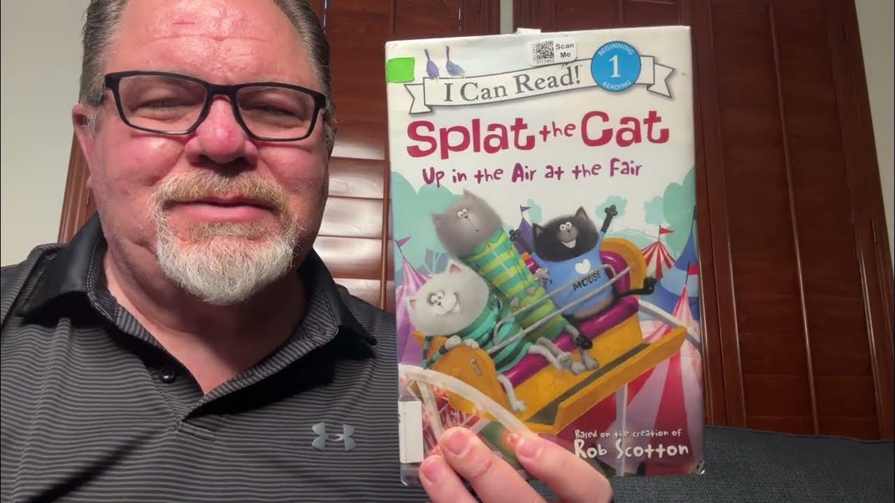 Splat the Cat - Up in the Air at the Fair by Rob Scotton - YouTube
