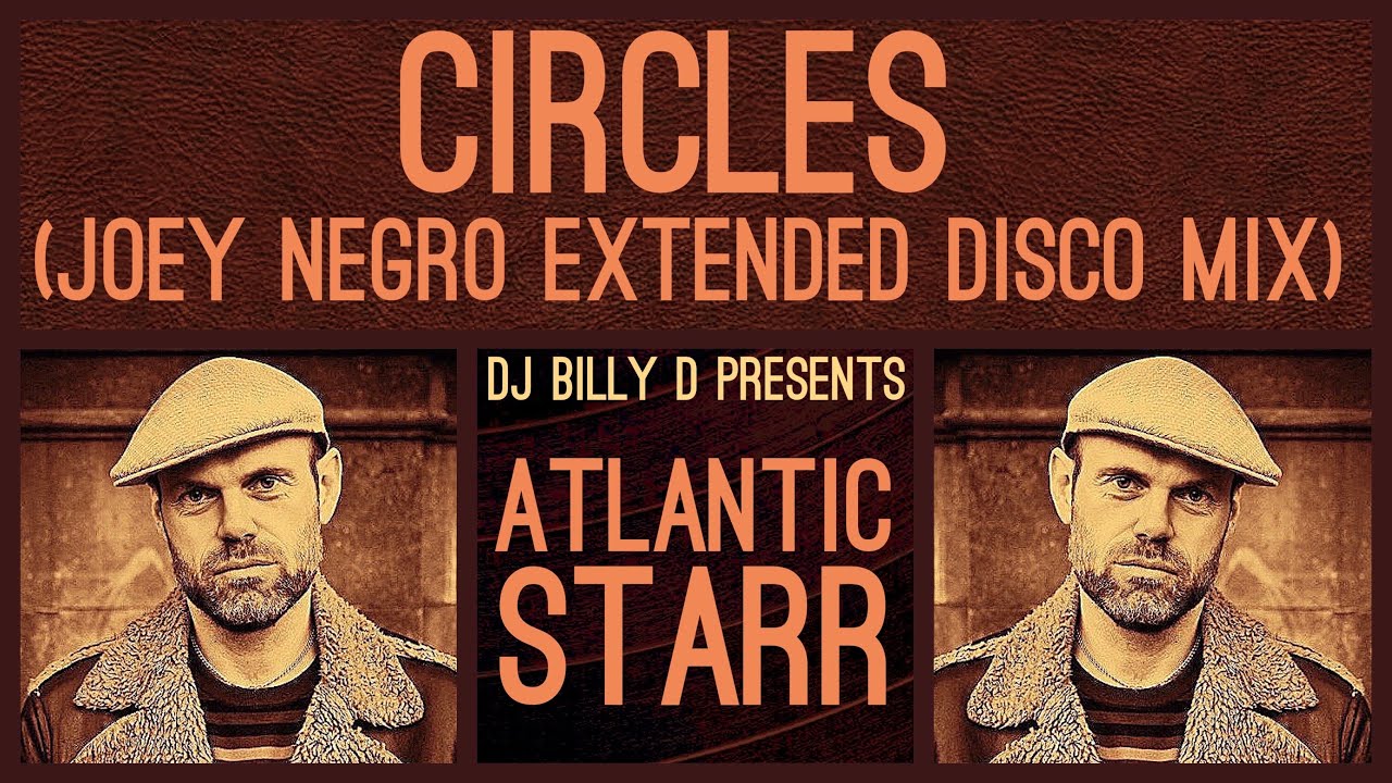 Atlantic Starr - Circles (Joey Negro Extended Disco Mix) - YouTube