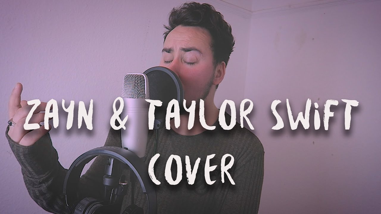 Zayn Malik & Taylor Swift - I Don't Wanna Live Forever (cover) - YouTube