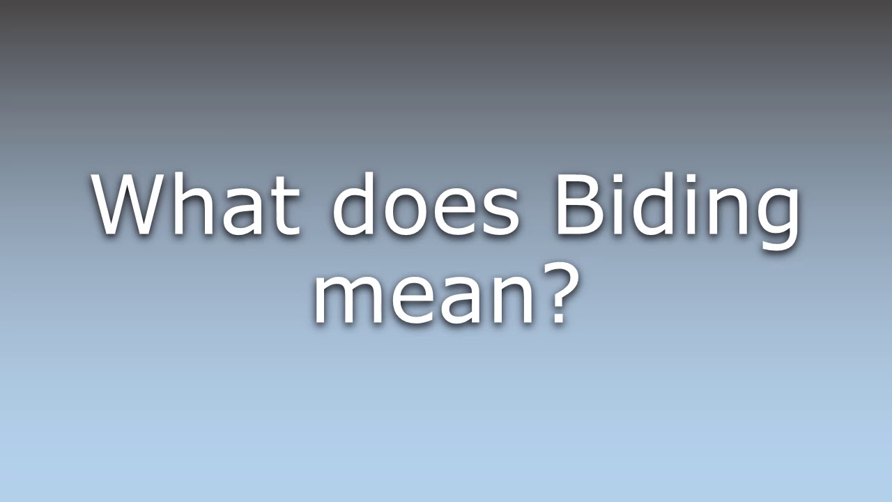 What Does Biding Mean YouTube what-does-biding-mean-youtube