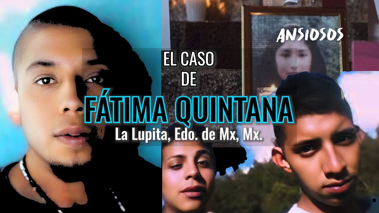 EL CASO DE Fátima Quintana | SU VALIENTE madre AÚN SIGUE buscando ...