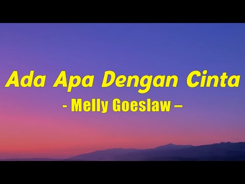 Melly Goeslaw – Ada Apa Dengan Cinta (feat. Eric) | Lirik Lagu Indonesia