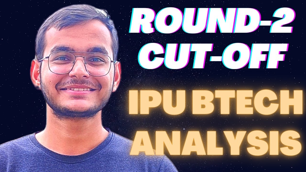 ROUND-2 CUT-OFF ANALYSIS IPU BTECH - YouTube