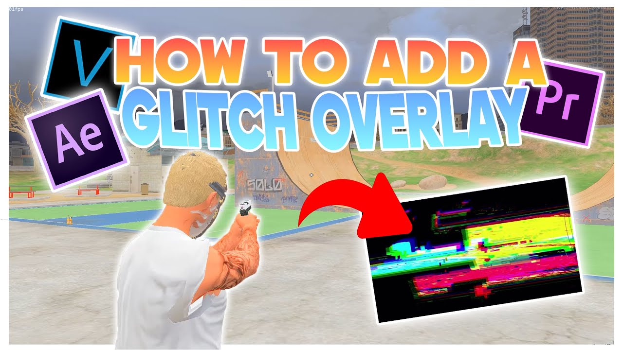 HOW TO ADD A GLITCH OVERLAY TO FIVEM MONTAGE! | SONY VEGAS & AE - YouTube