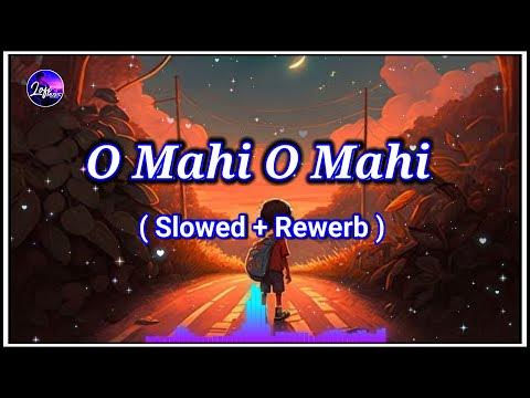 O Maahi (Slowed + Reverb) | Pritam, Arijit Singh | Dunki | Lofi Music World | - YouTube