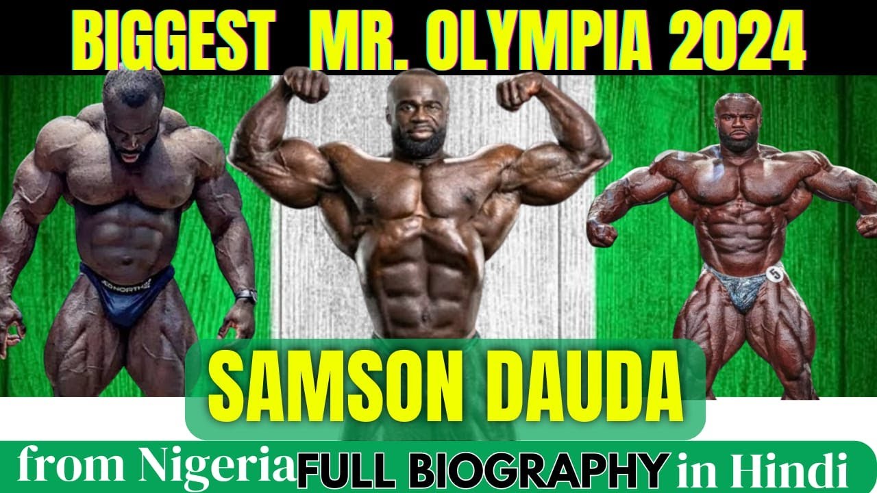 Biggest Mr Olympia 2024 Samson Dauda Full Biography || Menpower - YouTube