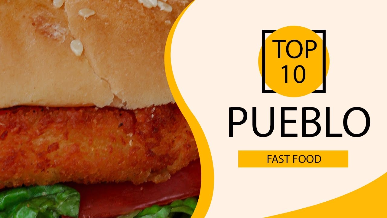 Top 10 Best Fast Food Restaurants to Visit in Pueblo, Colorado | USA ...