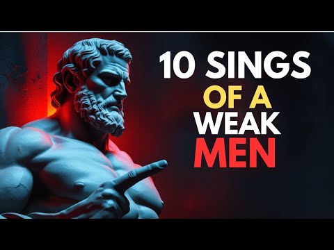 10 Signs of Weakness in a Man (You NEED to Know) / Stoic Strength - YouTube
