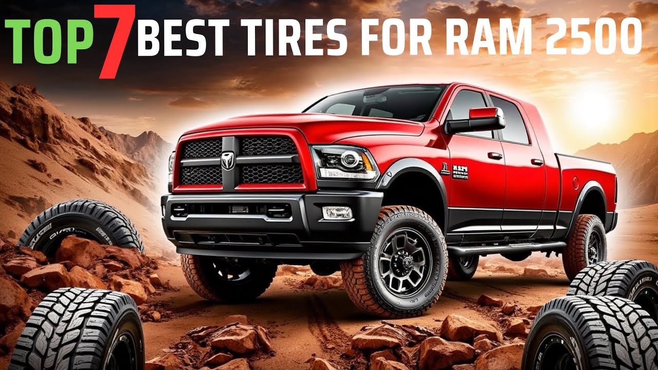 TOP 7 Best Tires For Ram 2500 in 2025 |🔥 Ultimate Grip, Load & Off-Road ...