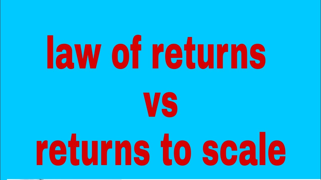 Law Of Returns vs Returns To Scale - YouTube