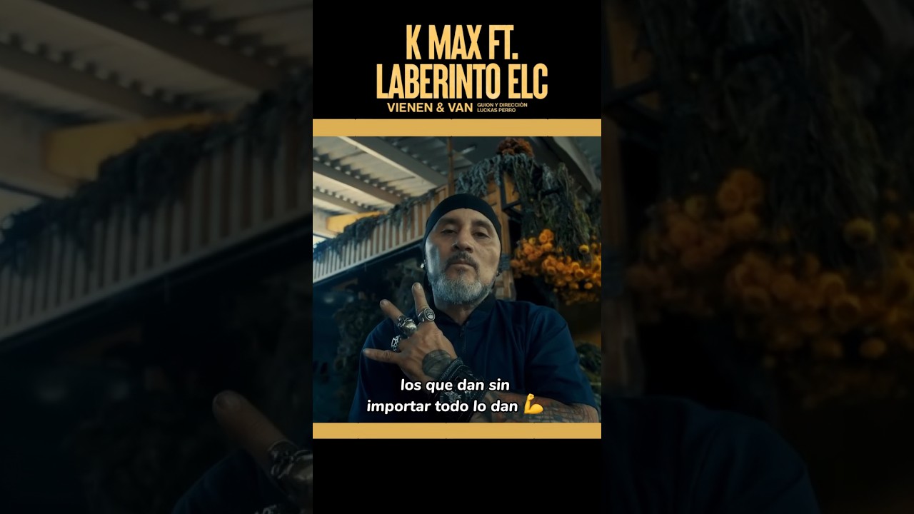 Estamos estrenando VIENEN Y VAN - K Max ft Laberinto ELC 🆕🎥 - YouTube