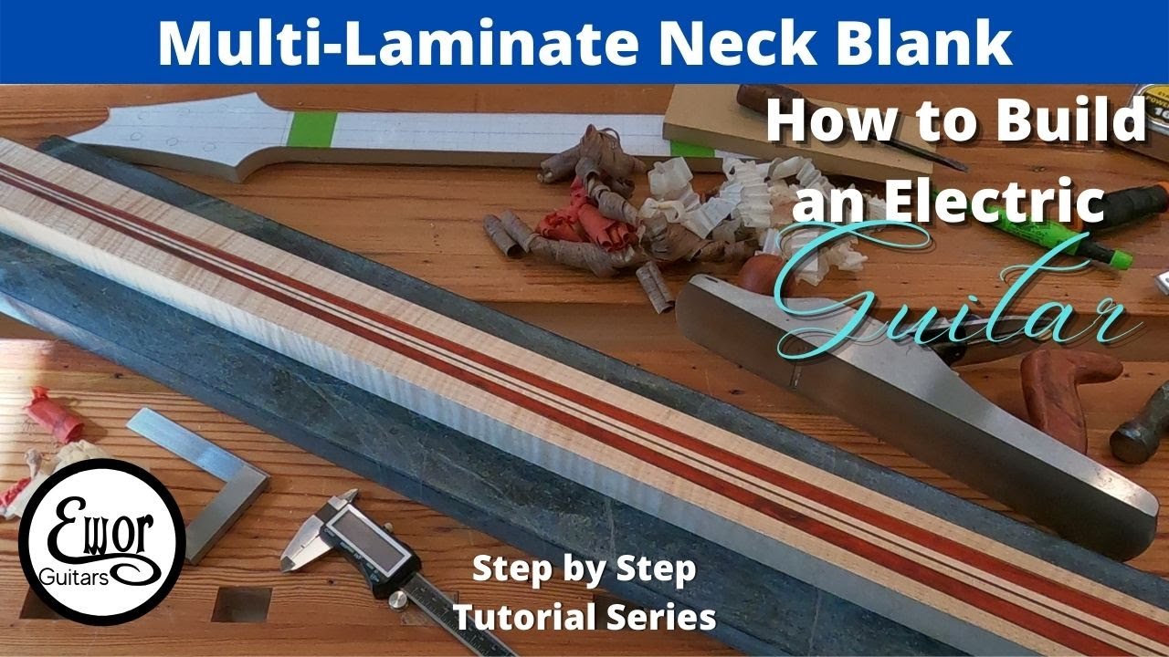 How to Build an electric guitar episode 7: Multi-Laminate Neck Blank ...