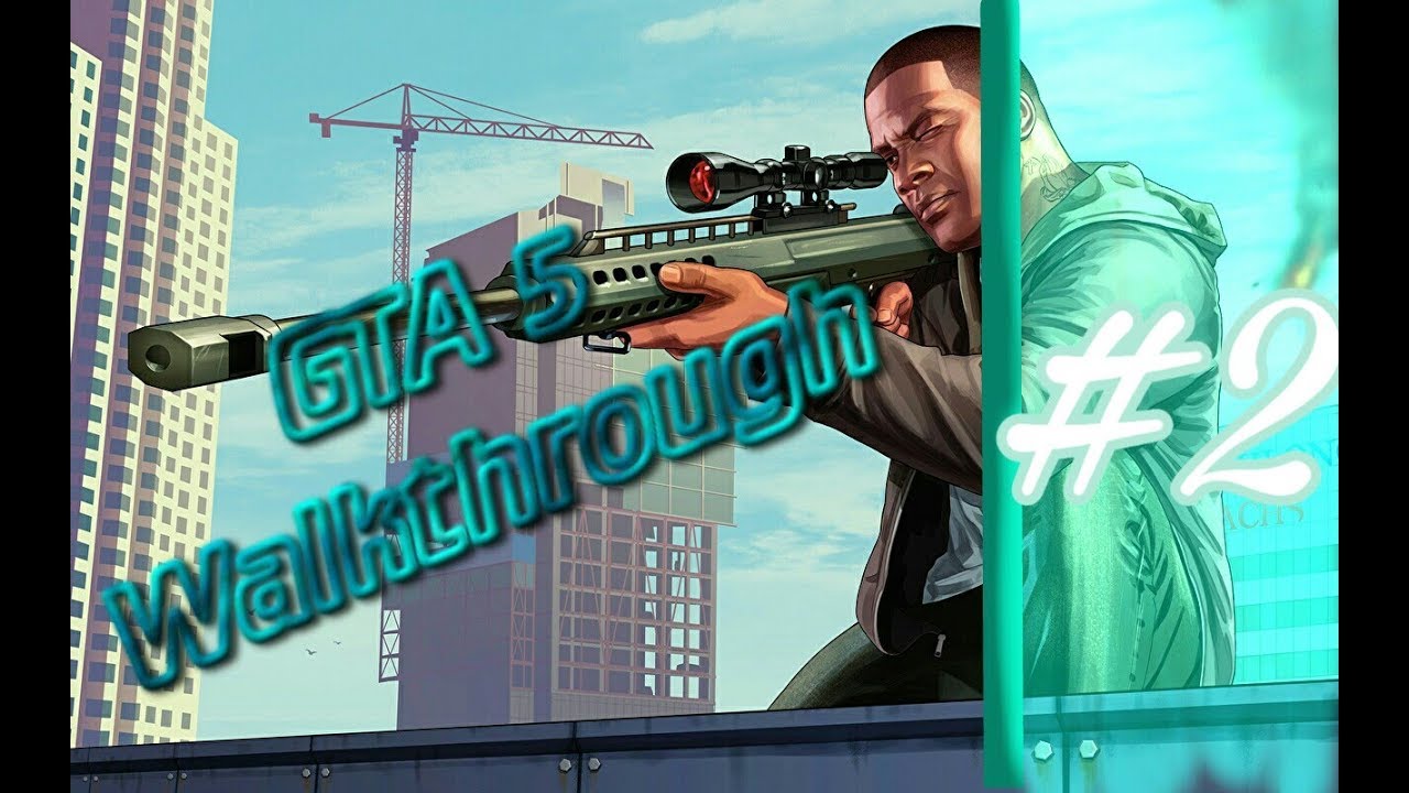 GTA 5] Walkthrough #2 - YouTube