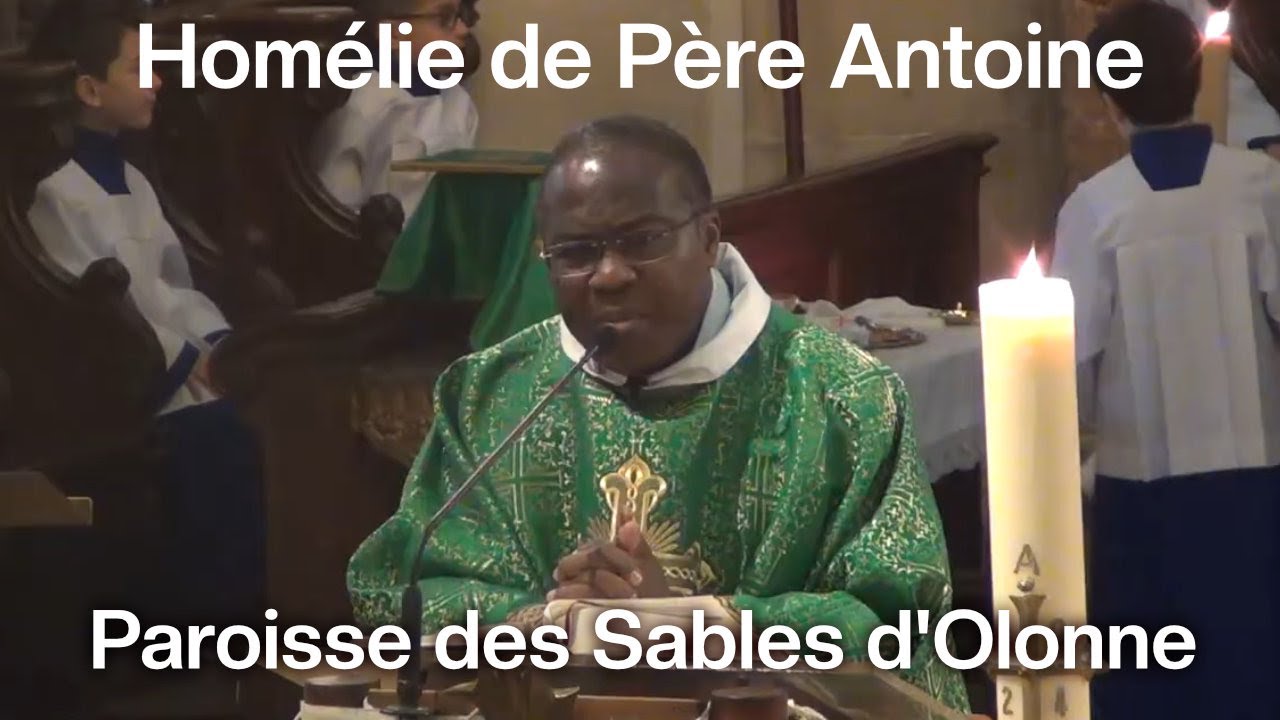 Homélie de Père Antoine. Paroisse des Sables d'Olonne - YouTube