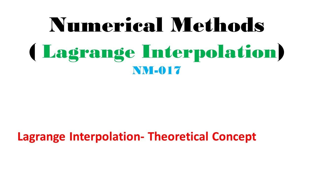 Numerical Methodsnm 017 Lagrange Interpolation Theoretical Concept Youtube