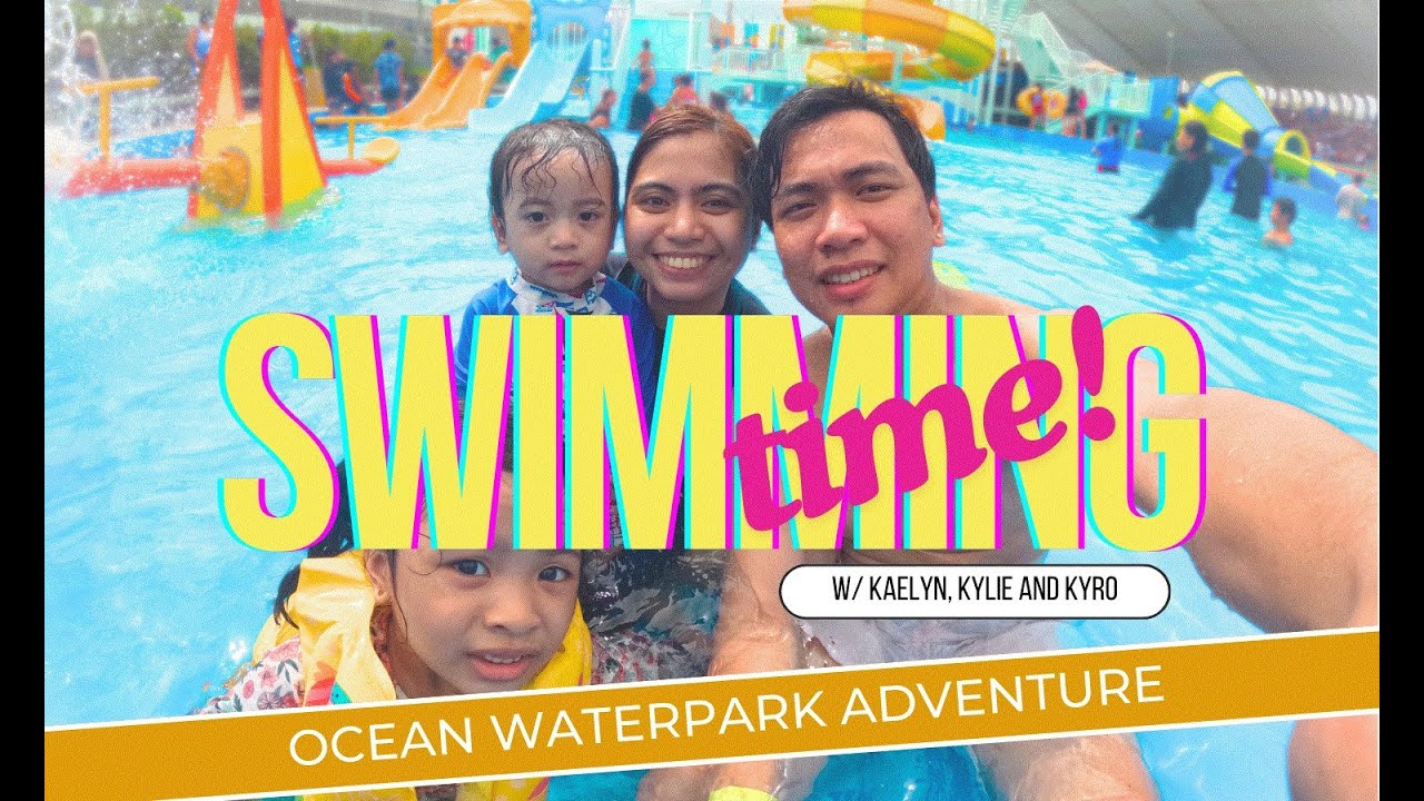 Swimming Time with Family - Kaelyn, Kyro and kylie | Ocean Water Park ...
