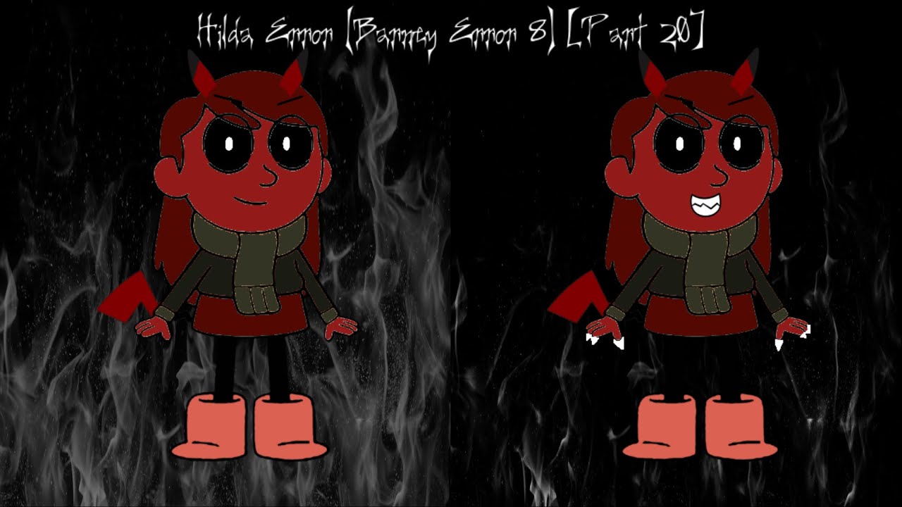 Hilda Error (Barney Error 8) [Part 20] - YouTube