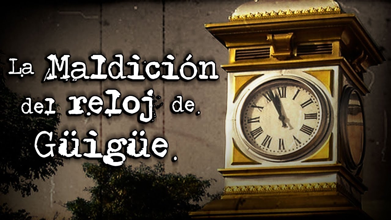 La maldición del reloj de Güigüe | Leyendas de Venezuela | Voces ...