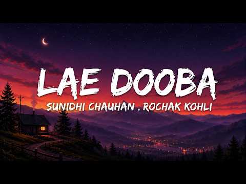 Lae Dooba - Sunidhi Chauhan (Lyrics) | Aiyaary | Sidharth Malhotra & Rakul Preet | Lyricify