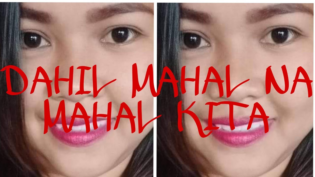 DAHIL MAHAL NA MAHAL KITA (BisayaVersion)COVERED BY: HONNEYGURL TV ...