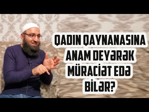 Qadın (qaynatasına və qaynanasına) atam yaxud anam deyərək müraciət edə bilər?