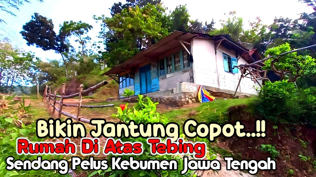 Merinding..!! Rumah di Atas Jurang Sendang Pelus Angker dan Keramat ...