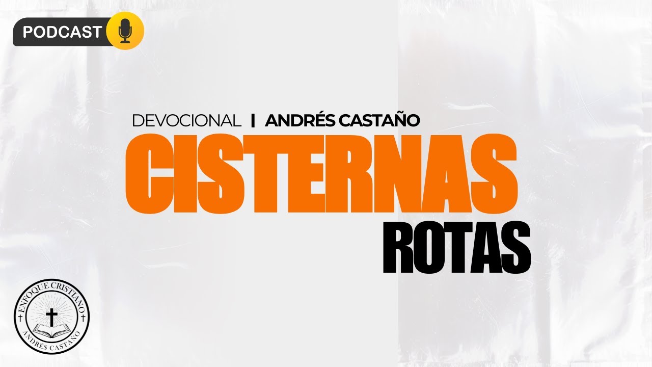 CISTERNAS ROTAS - DEVOCIONAL - YouTube