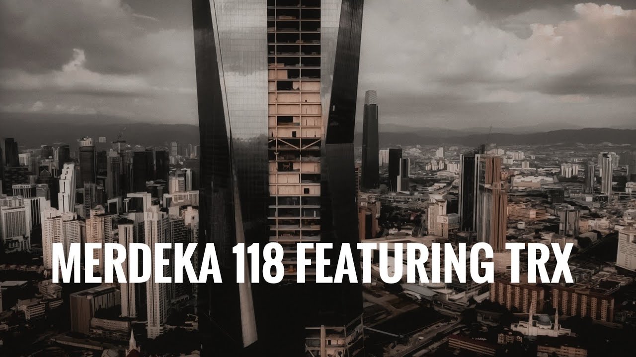 Fly Malaysia Episode 2 : Merdeka 118 featuring TRX - August 2021 # ...