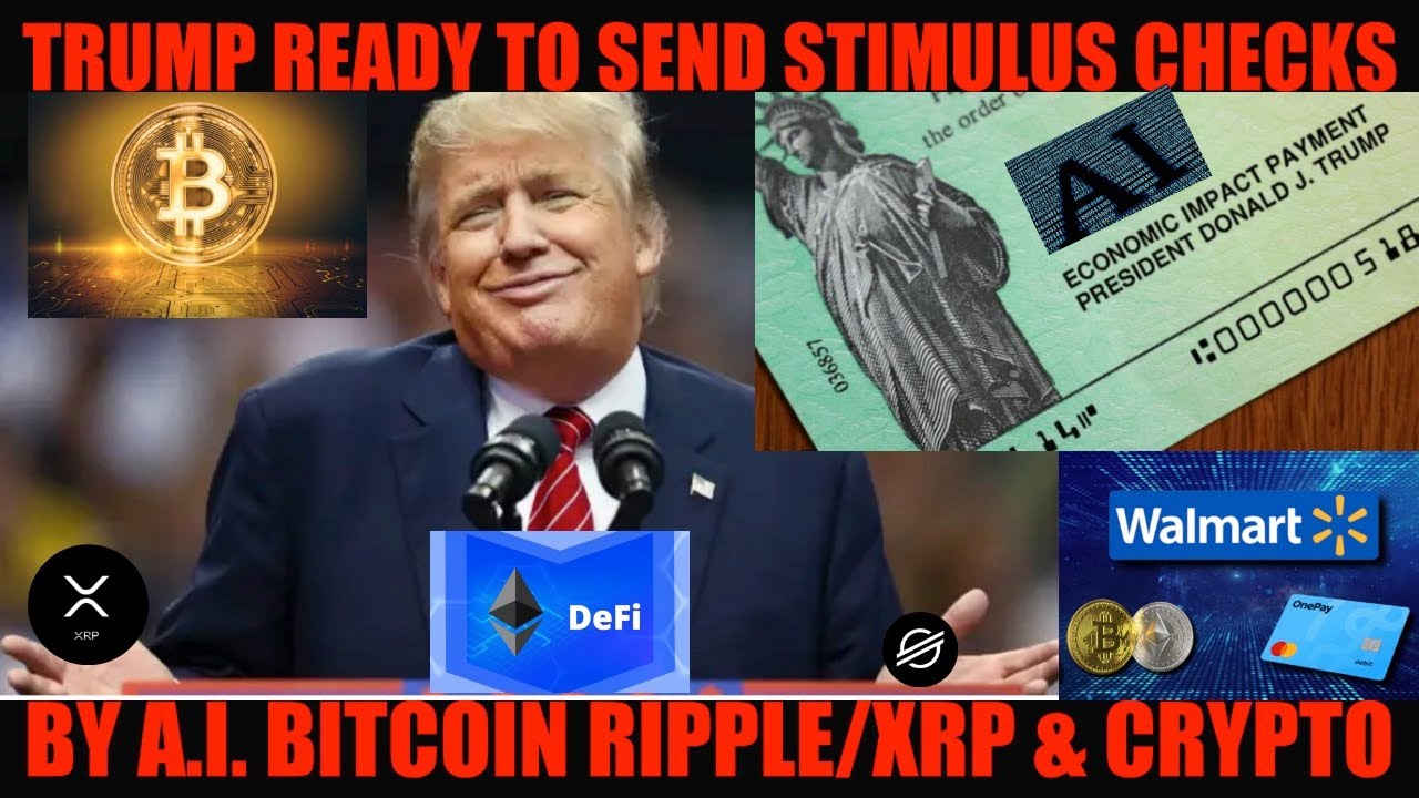 WOW! TRUMP READY TO SEND STIMULUS CHECKS BY A.I. BITCOIN RIPPLE/XRP ...
