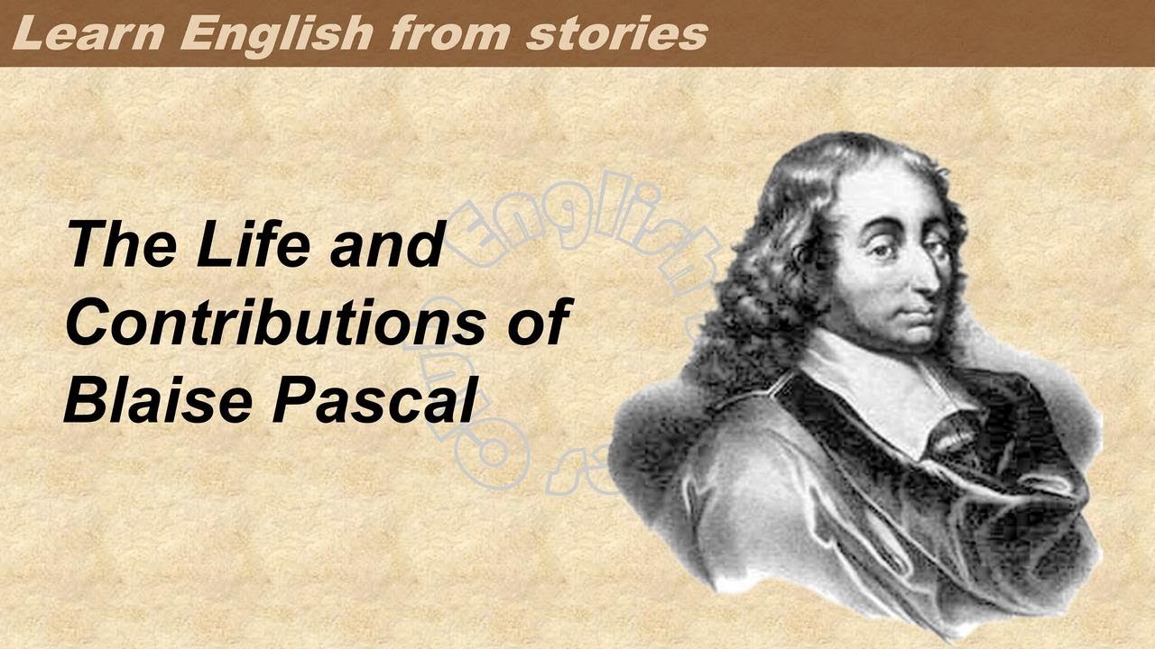 0619 | Blaise Pascal | Learn English through stories | Graded Reader 3 ...