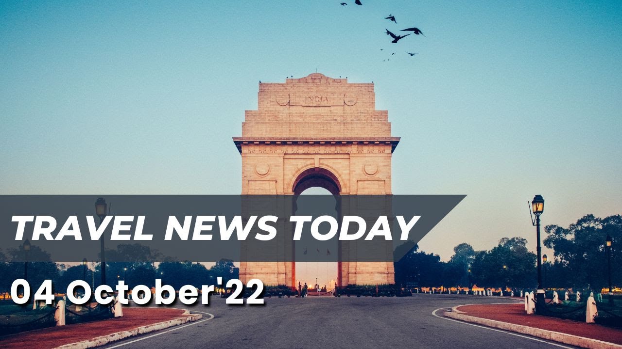 Travel News Today - 4th October, 2022 - YouTube