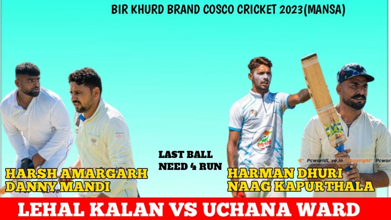 LEHAL KALAN(HARSH AMARGARH & DANNY MANDI) VS UCHANA WARD(HARMAN DHURI ...