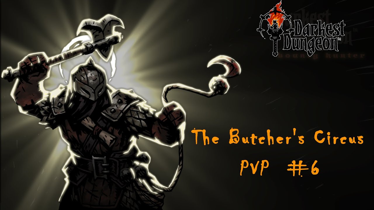 Darkest Dungeon - The Butcher's Circus - Don't mess with Bounty Hunter ...