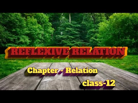 Relation class 12th, Types of relation - Reflexive Relation. - YouTube