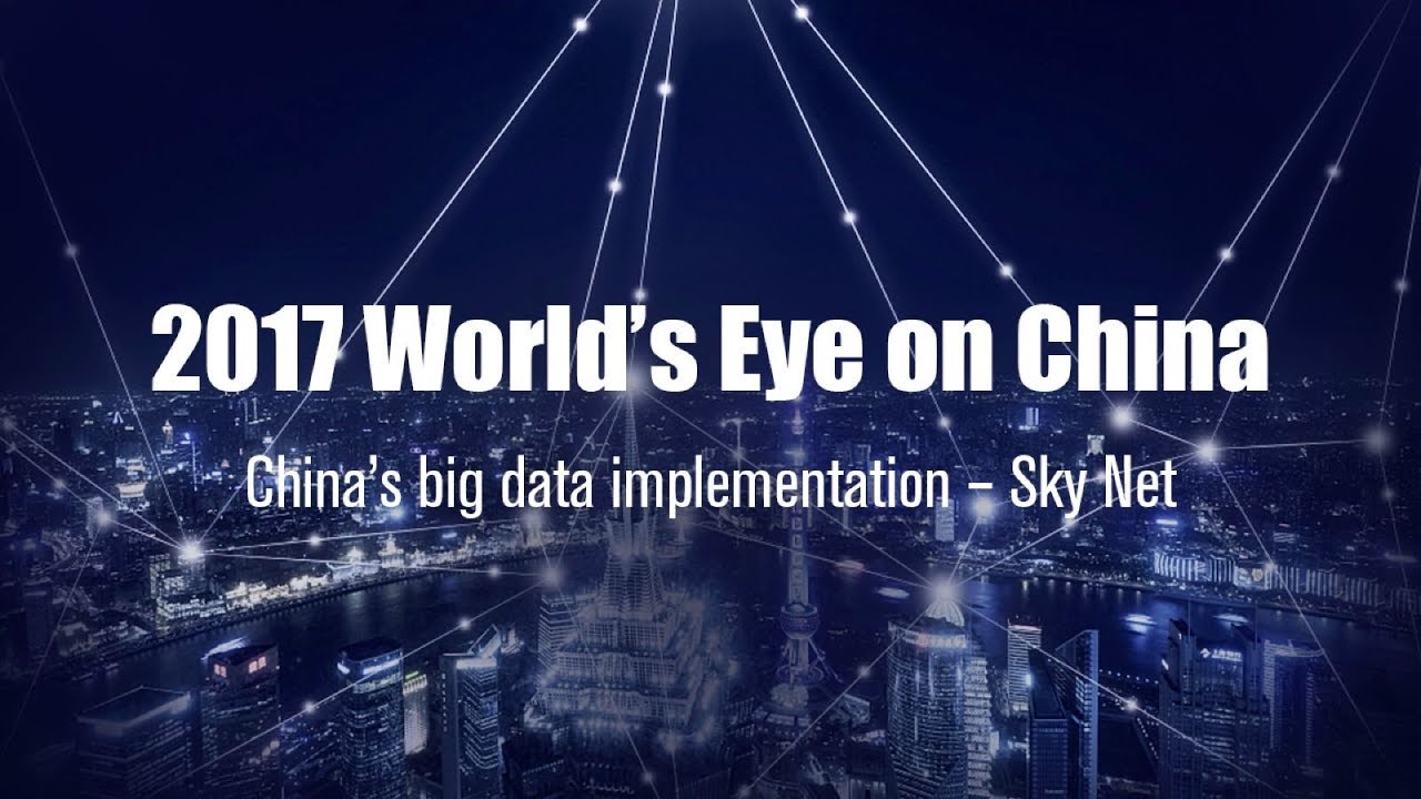 2017 World’s Eye on China: China’s big data implementation – Sky Net ...