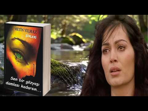 Metin YILMAZ   Sen bir gözyaşı damlası kadarsın