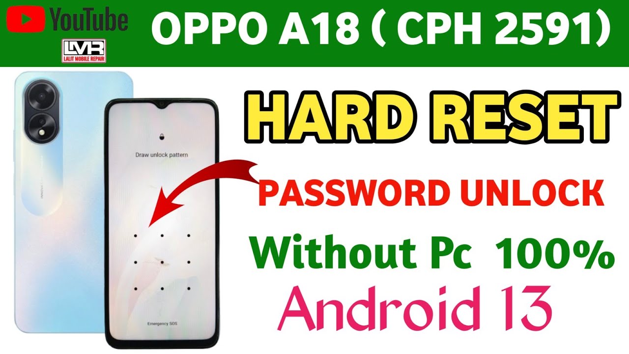 Oppo A18 Hard reset CPH-2591||factory reset password unlock without Pc ...